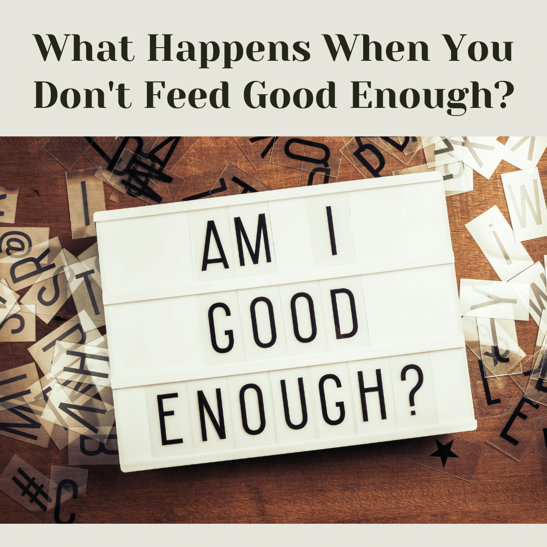 What Happens When You Don't Feel Good Enough?
