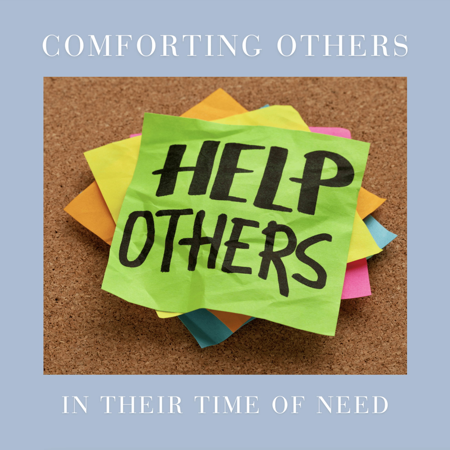 Comforting Others In Their Time Of Need